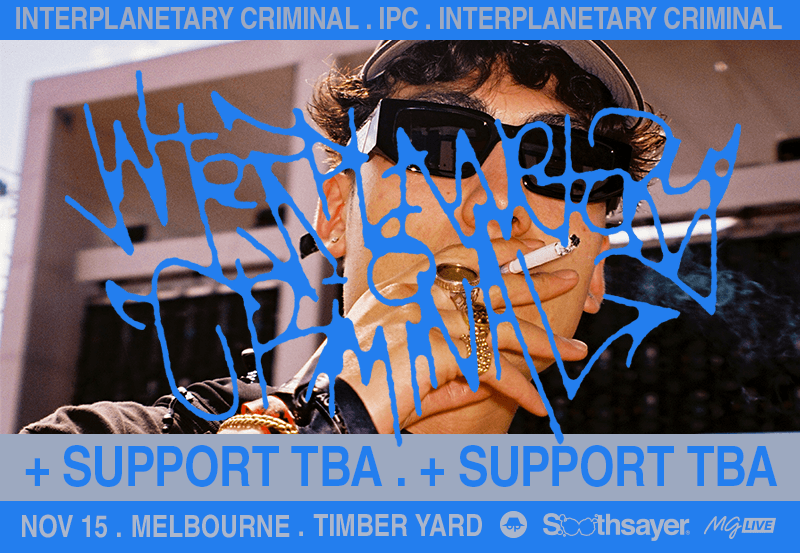 Interplanetary Criminal | Tour Dates & Tickets